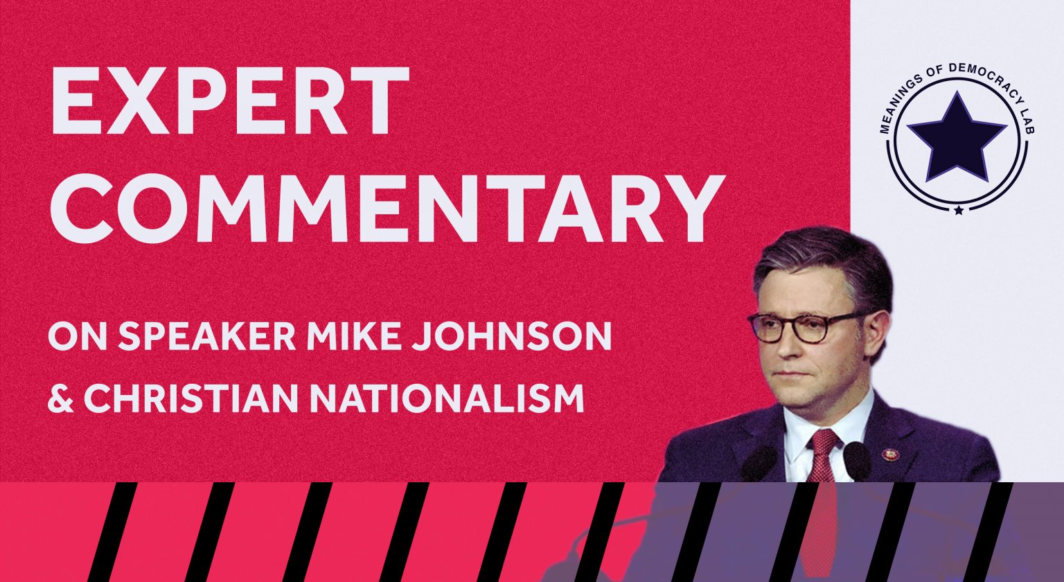 Speaker Mike Johnson and the Influence of Christian Nationalism ...